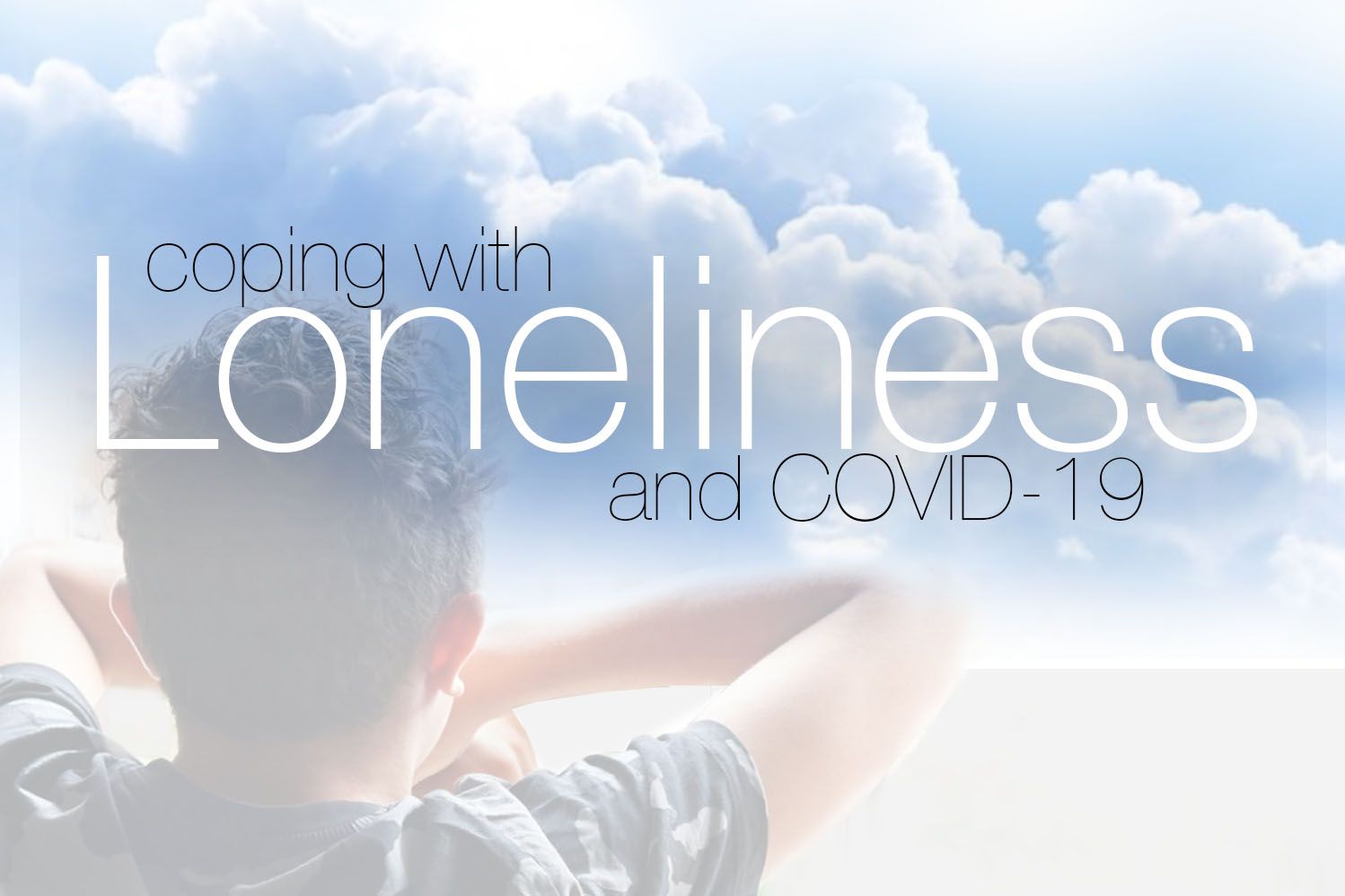 Coping with COVID-19: Loneliness
